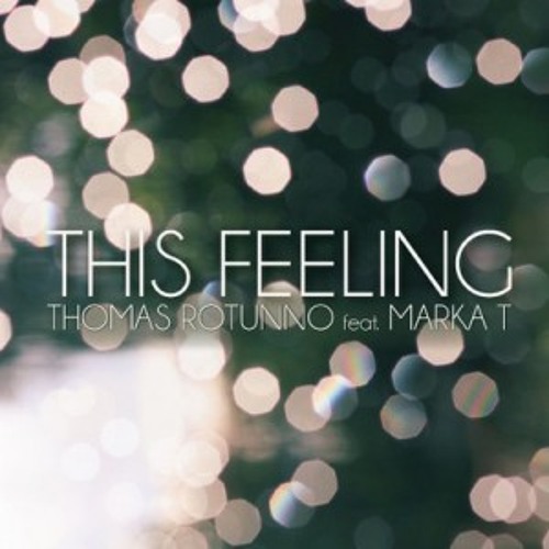 Stream Thomas Rotunno feat.Marka T: This feeling ( dub version ) by ...