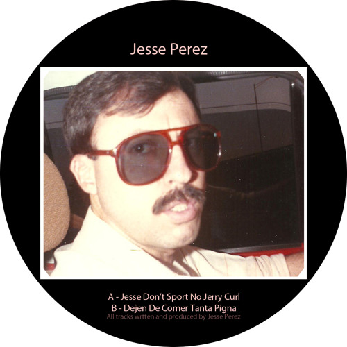 Stream Jesse Perez - "Jesse Don't Sport No Jerry Curl" [Hot Creations ...