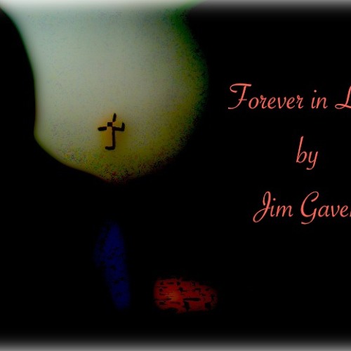 Stream Forever in Love by Jim Gaven | Listen online for free on SoundCloud