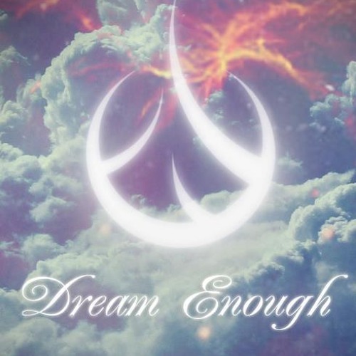 Stream DREAM ENOUGH by Rockfusionweb | Listen online for free on SoundCloud