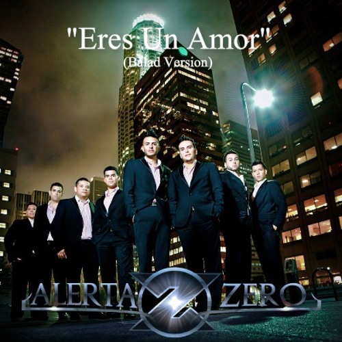 Stream Alerta Zero - Eres Un Amor (Balad Version) by DLCproductions ...