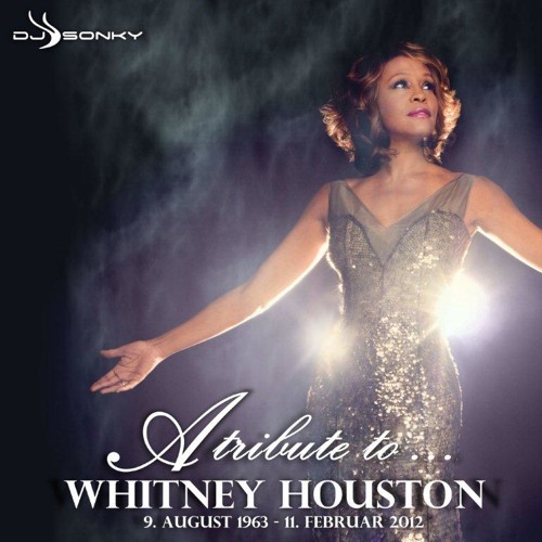Stream Whitney - Houston ... we never forget by Deejay Sonky | Listen ...
