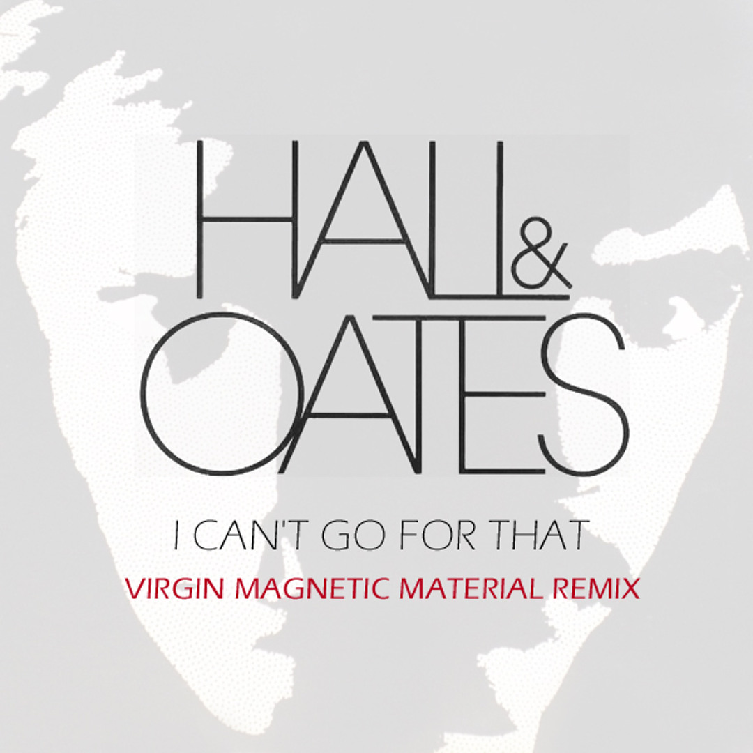 Stream Hall & Oates - I Can't Go for That (Virgin Magnetic Material ...