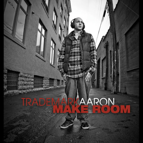 Stream ThisIsFreshRecords.com | Listen to Trademark Aaron - Make Room ...