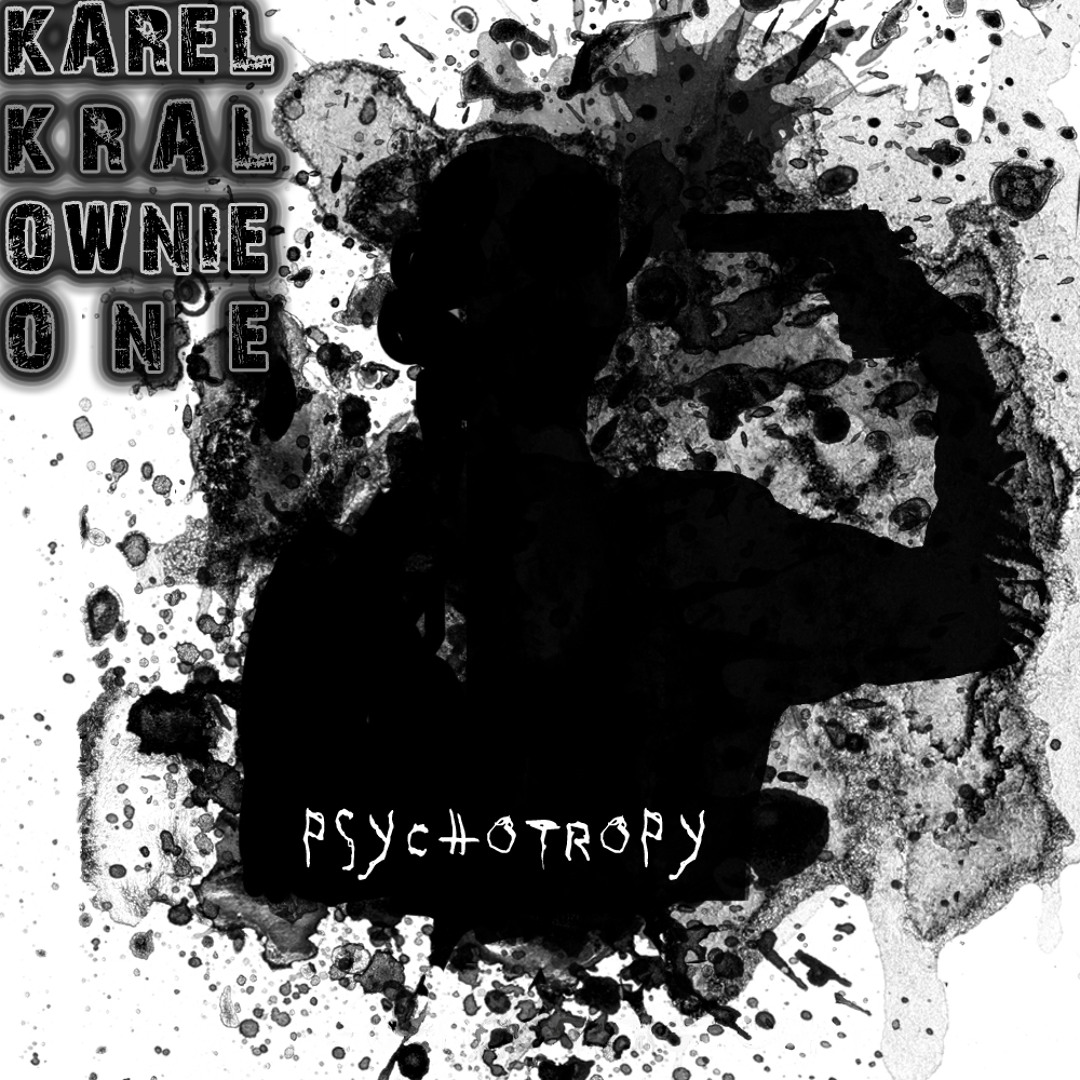 Stream KareL KráL | Listen to Karel Kral & Ownie One - Psychotropy ...
