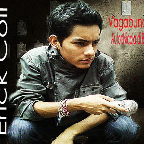 Stream Erick Coll-Vagabundo (Homenaje a Nicola Di Bari) by ErickColl | Listen online for free on ...