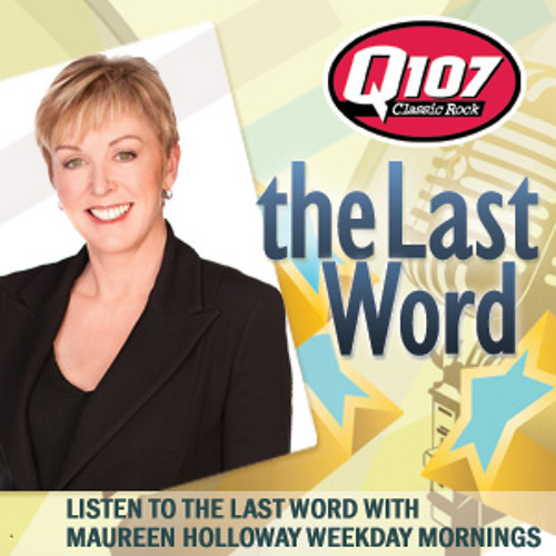 Stream Q107Toronto | Listen to The Last Word with Maureen Holloway playlist online for free on ...