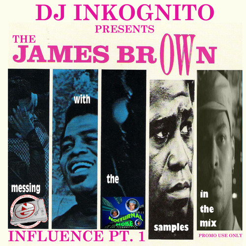 Stream James Brown Influence Mix 1 by DJ Inkognito | Listen online for ...