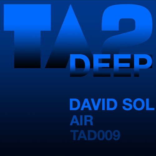Stream TAD009 - David Sol - Air (Teaser) by TA2 Deep | Listen online ...