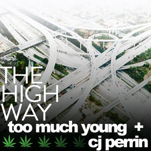 Stream The High Way With CJ Perrin (produced by Too Much Young) by Too ...