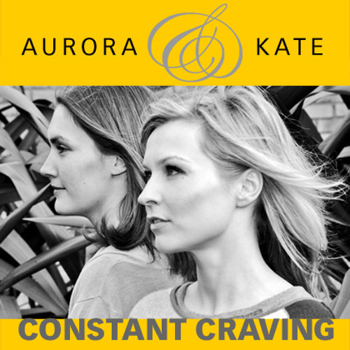 Stream Aurora & Kate - Constant Craving by Auroracolson | Listen online ...