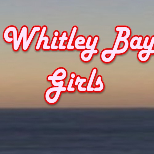 Stream Whitley bay girls by HOTBULLETSOFSHOTGUN | Listen online for ...