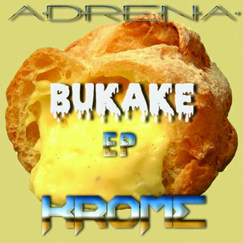 Stream Adrenakrome Listen To Bukake Ep Playlist Online For Free On Soundcloud