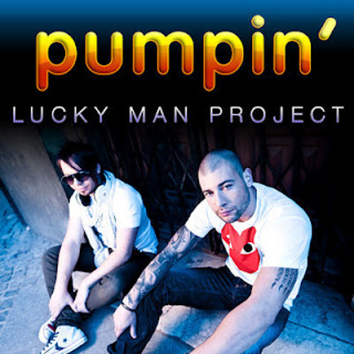 Stream Lucky Man Project - Pumpin' (VaccE Pumpin' Remix) by VaccE ... Stream Lucky Man Project - Pumpin' (VaccE Pumpin' Remix) by VaccE ...