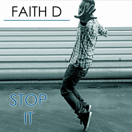 Stream Faith D - Stop It by HolyCulture | Listen online for free on ...