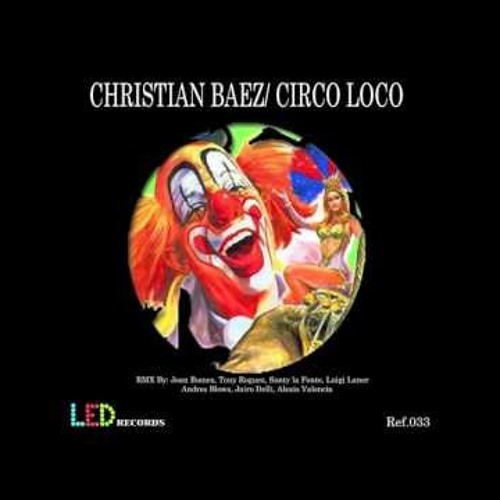 Stream Christian Baez - Circo Loco (Alexis Valencia Remix) [SC Edit ...