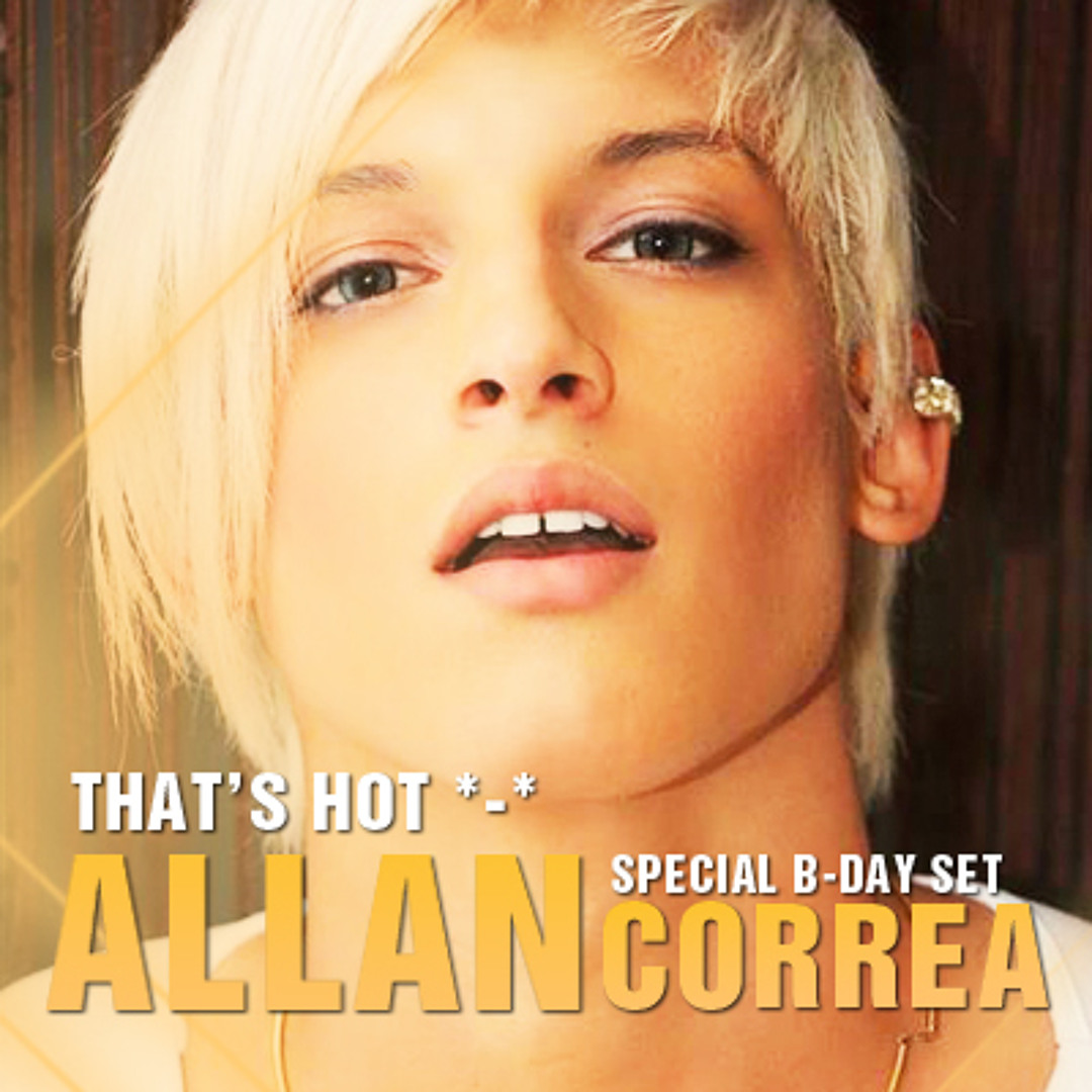 Stream Allan Corrêa B-Day Set - That's Hot *_* by allancorrea | Listen ...