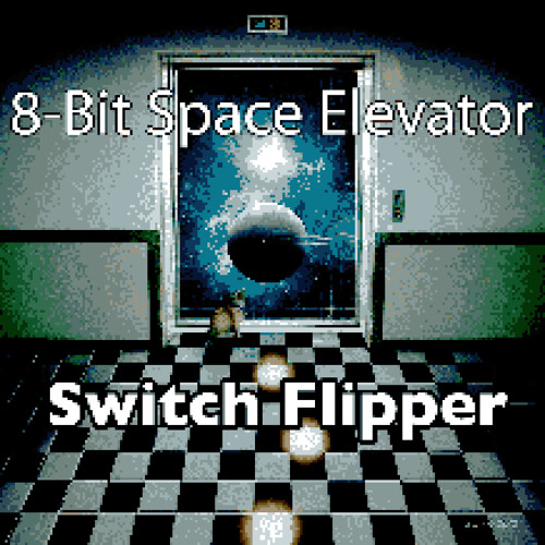 Stream 8-Bit Space Elevator by Switch Flipper | Listen online for free ...