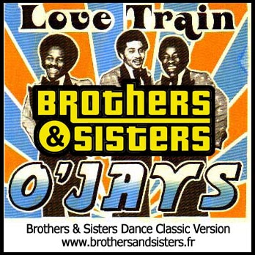 Stream O'jays - Love Train (Brothers & Sisters Dance Version) by Ray ...