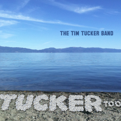 Stream TIM TUCKER BAND | Listen to Tucker Too playlist online for free ...