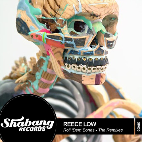 Stream SHABANG RECORDS | Listen to REECE LOW - ROLL 'DEM BONES - THE REMIXES playlist online for ...