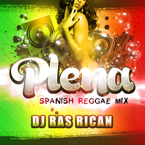 Stream "PLENA" - Spanish Reggae Mix 2012 (Latino America) by DJ Ras ...