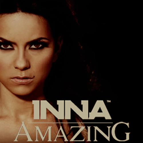 Stream Inna - Amazing (Erwiengroovy Remix) by Erwiengroovy | Listen ...