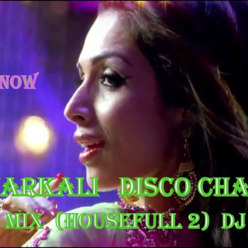 Housefull 2 Anarkali Disco Chali