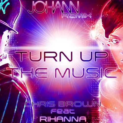 Turn Up The Music Chris Brown Rihanna