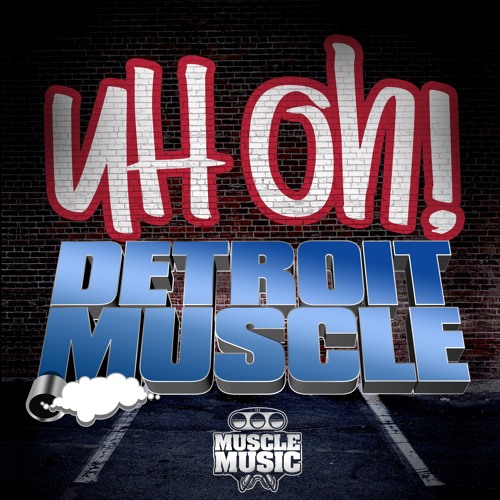 Stream Uh Oh! by Detroit Muscle | Listen online for free on SoundCloud