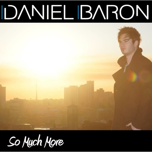 Stream Daniel Baron - So Much More - Single by Daniel Baron | Listen ...