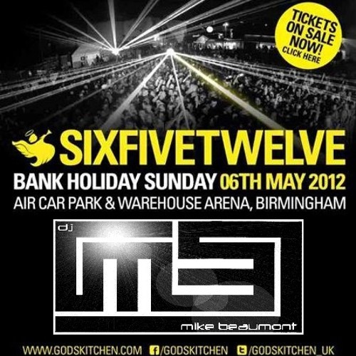 Stream Mike Beaumont - Godskitchen Main Room - SixFiveTwelve by Mike ...