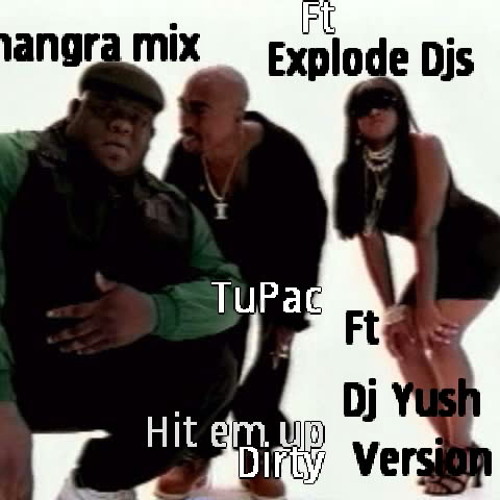 Stream 2pAc-HiT Em uP (BhAnGrA MiX bY dJ yUsH n ExPloD Djs 2012 ...