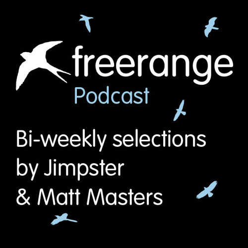 Stream Freerange Podcast - May 2012 - One hour selected by Jimpster by ...