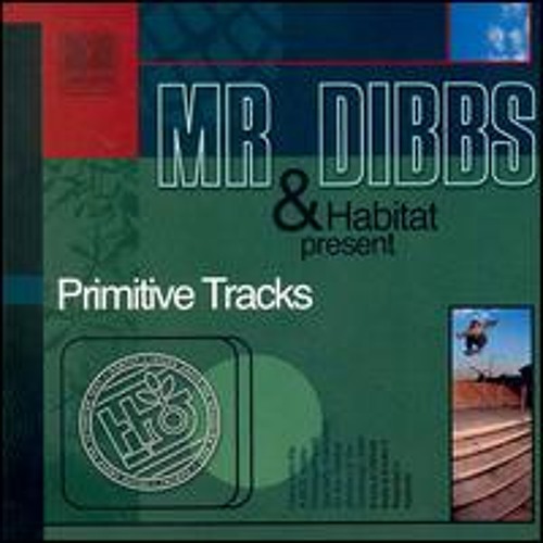 Stream Mr. Dibbs | Listen to Mr. Dibbs & Habitat present: Primitive ...