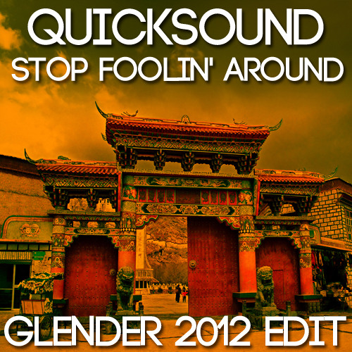Stream Quicksound - Stop Foolin' Around (Glender 2012 Edit) by Glender ...