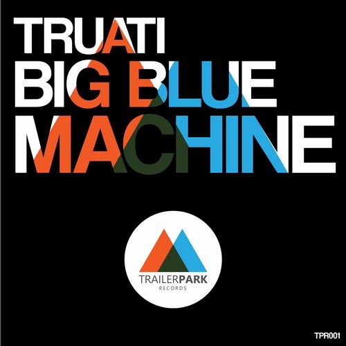 Stream TrailerPark Records | Listen to TPR001 - Truati - Big Blue ...