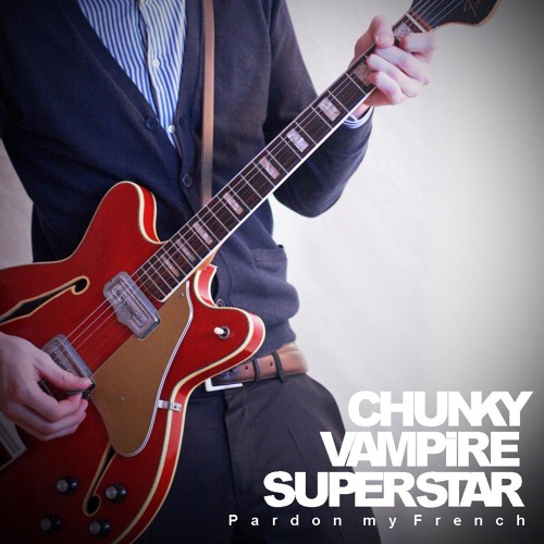 Stream Chunky Vampire Superstar - Stand Up and Stay Still by ...