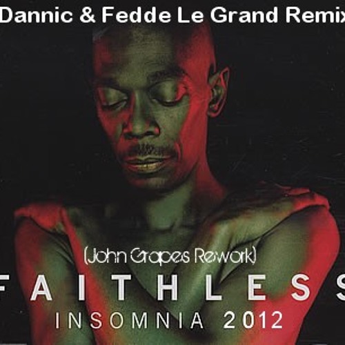 Stream Faithless - Insomnia (Dannic & Fedde Le Grand Remix)(John Grapes Rework) by John Grapes ...