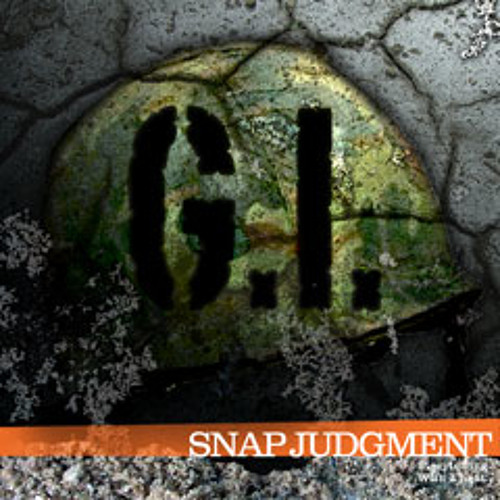 Stream episode Listen to the entire Snap Judgment episode, "G.I." by ...