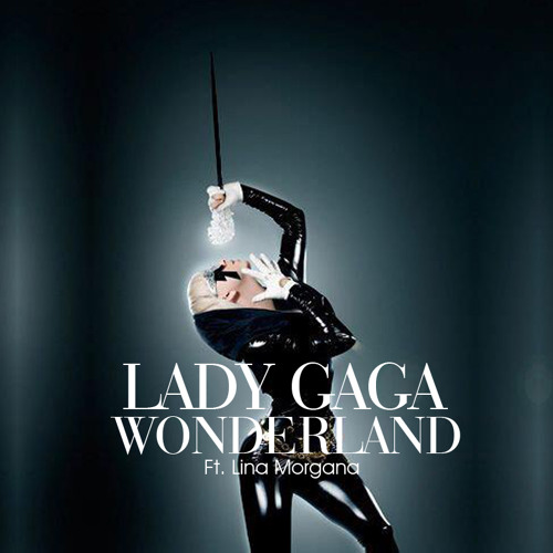 Stream Lady Gaga - Wonderland ft. Lina Morgana by KrlozMonster23 ...