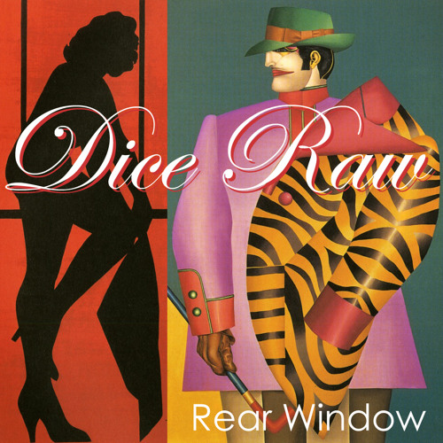 Stream Dice Raw - Rear Window (Prod. by Rick Friedrich) by Raw Life ...
