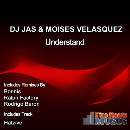 Stream DJ Jas & Moises Velasquez - Understand (Original Mix) by Fire ...