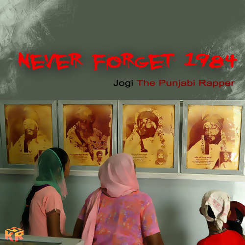 Stream Jogi The Punjabi Rapper - Never Forget 1984 (2nd November) by ...