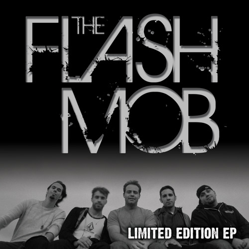 Stream The Flash Mob | Listen to The Flash Mob - Limited Edition EP ...
