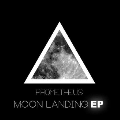 Stream Prometheus - Moon Landing ( Moon Landing EP ) by Prometheus ...