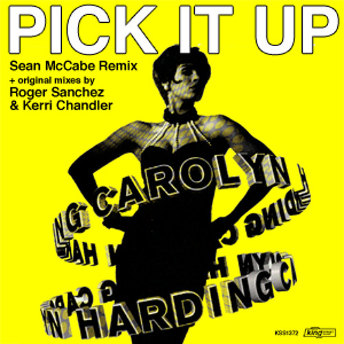 Stream Carolyn Harding - Pick It Up (Sean McCabe Club Vocal Mix ...