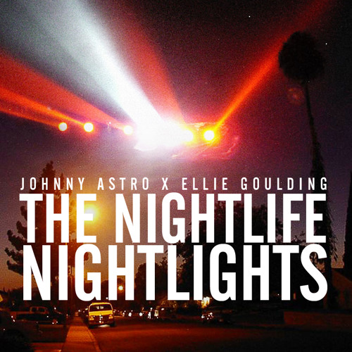 Johnny Astro - The NightLife NightLights (Ft. Ellie Goulding) | Indie ...