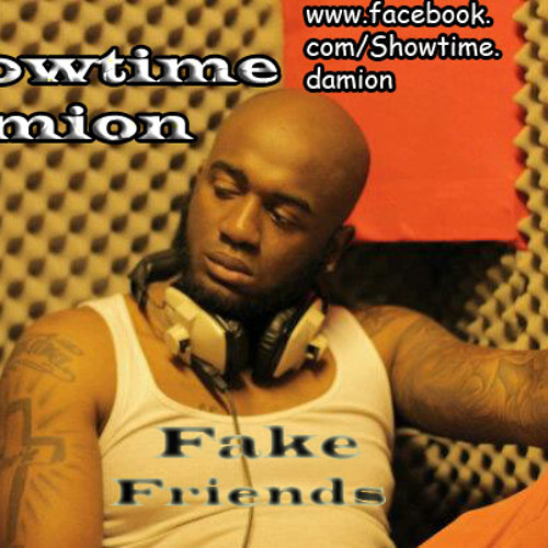 Stream Showtime Damion - FAKE FRIENDS by Musical General | Listen ...