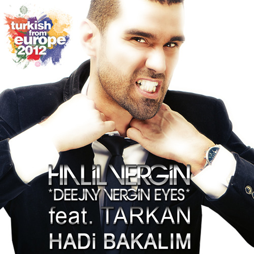 Stream Halil 'Vergin Eyes' DJVE feat. Tarkan - Hadi Bakalim 2012 by HALIL VERGIN | Listen online ...